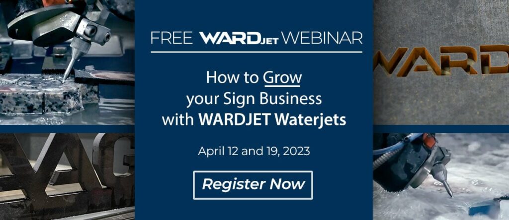 How to Grow Your Sign Business with WARDJET Waterjets - WARDJET
